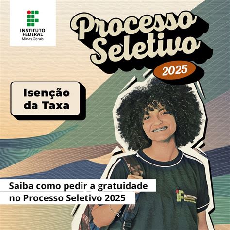 Processo Seletivo 2025 saiba como solicitar isenção da taxa e se
