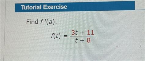 solved find f′ a f t t 83t 11to find f′ a we will use