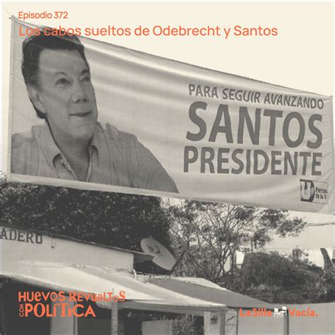 Huevos Revueltos Con Los Cabos Sueltos Entre Odebrecht Y Santos