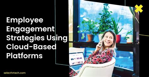 Employee Engagement Strategies Using Cloud Based Platforms