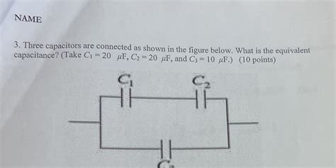 Solved NAME 3 Three Capacitors Are Connected As Shown In The Figure