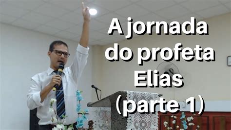 A Jornada Do Profeta Elias Parte 1 YouTube