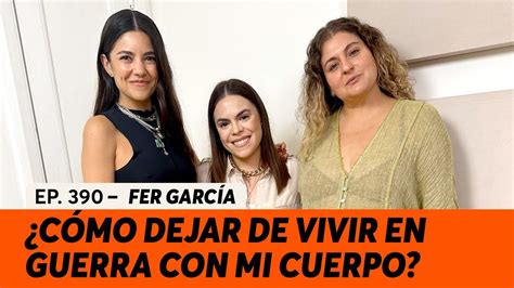 490 Cómo dejar de vivir en guerra con mi cuerpo Fer García YouTube