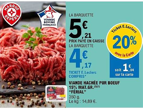 Promo Viande Hachée Pur Bœuf 15 Mat gr férial chez E Leclerc