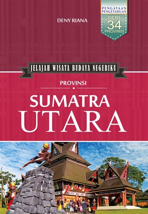 Jelajah Wisata Budaya Negeriku Sumatra Utara Angkasa