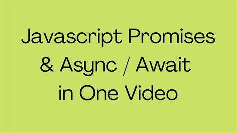 javascript promises and async await in one video youtube