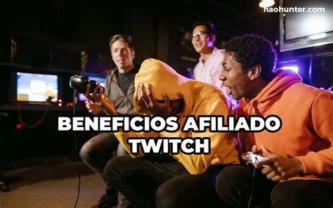 Beneficios Afiliado Twitch Haohunter