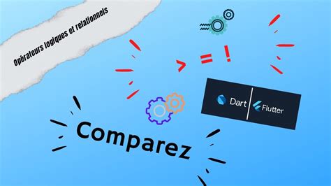 Opérateurs logiques et relationnels en DART FLUTTER 12 YouTube
