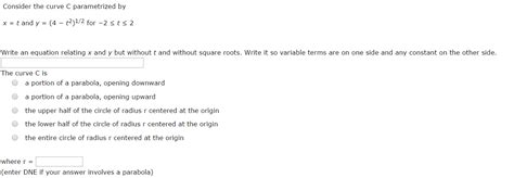 solved consider the curve c parametrized by x t and y 4