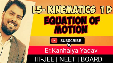 l5 class 11th physics kinematics motion in one dimension equation of motion by kanhaiya yadav
