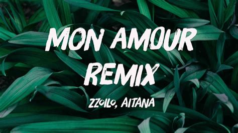 Mon Amour Remix Zzoilo Aitana Lyrics Version Youtube