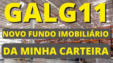 GALG11 NOVO FUNDO IMOBILIÁRIO NA MINHA CARTEIRA galg11 fiis