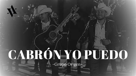Cabr N Yo Puedo Grupo Origen Letra Youtube