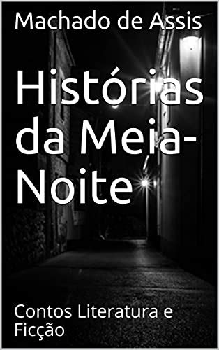 Histórias da Meia Noite Contos Literatura e Ficção eBook Resumo