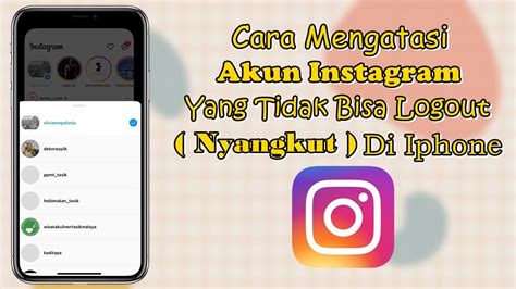 Cara Logout Akun Instagram Yang Nyangkut Di Iphone Youtube