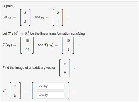 solved 1 point let v1 [32] and v2 [21] let t r2→r2 be the