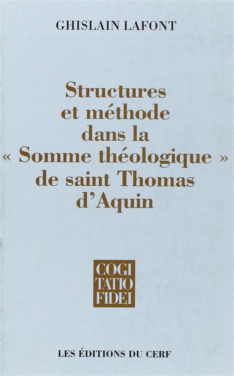 Structures et méthode dans la Somme théologique de saint Thomas d