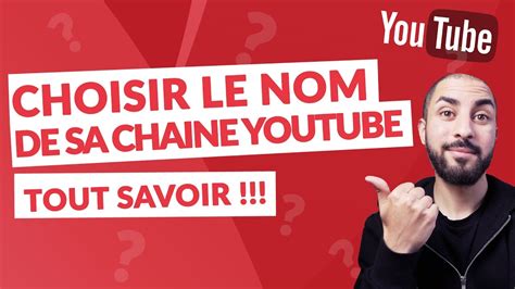 Comment choisir le nom de sa chaîne youtube 5 conseils pratiques