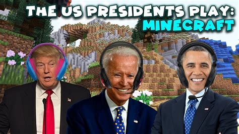 The Us Presidents Play Minecraft Youtube