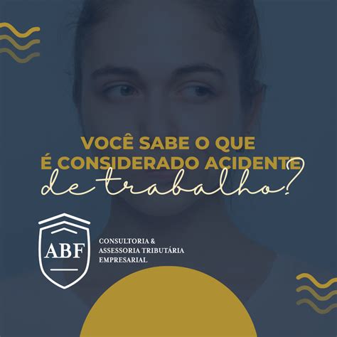 Você sabe o que é considerado acidente de trabalho FBA Consultoria