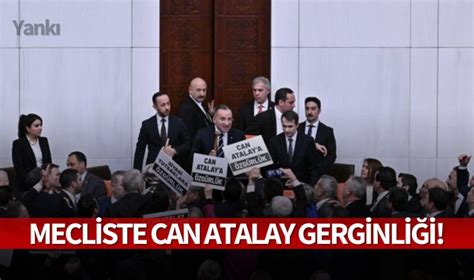 Mecliste Can Atalay gerginliği SİYASET Turgutlu Yankı