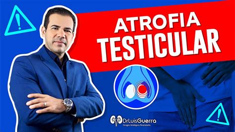 Atrofia testicular Conoce sus Síntomas y Causas YouTube