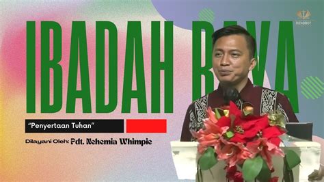 IBADAH RAYA Pdt Nehemia Whimpie Penyertaan Tuhan Minggu 14