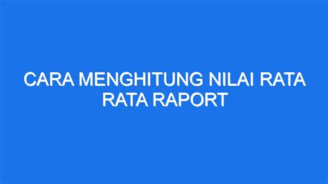 Cara Menghitung Nilai Rata Rata Raport