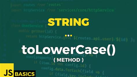 basics of javascript · string · tolowercase method by jakub korch nerd for tech medium
