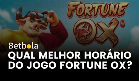 Melhor Hor Rio Para Jogar Fortune Ox O Jogo Do Touro Betbola