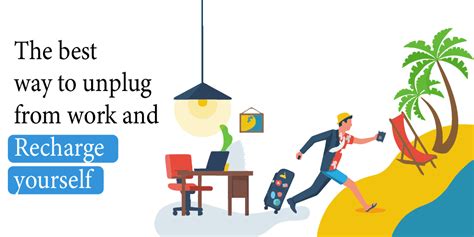 HOW TO UNPLUG FROM WORK AND RECHARGE YOURSELF Dautom