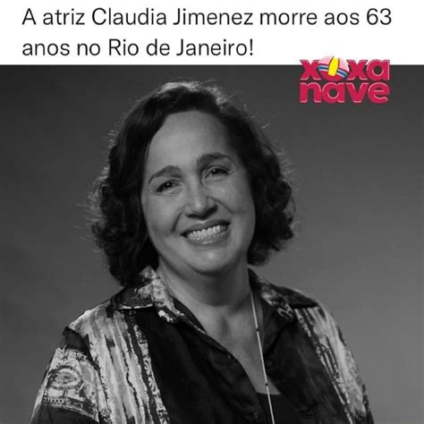 Claudia Jimenez Morre Aos 63 Anos No Rio De Janeiro A Causa Da Morte
