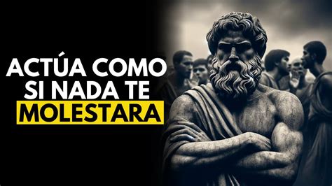 ACTÚA COMO SI NADA TE MOLESTARA ESTOICISMO YouTube