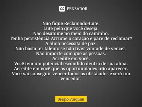 Não fique Reclamado Lute Lute pelo Sergio Furquim Pensador