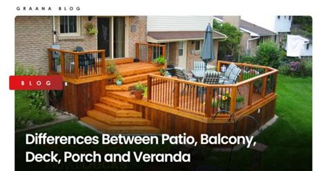 Differences Between Patio Balcony Deck Porch And Veranda Graana