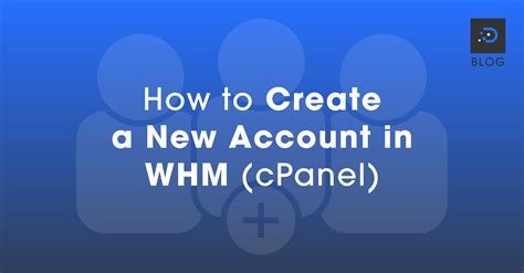 How To Create A New Account In Whm Cpanel Dreamit Host
