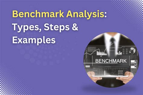 Benchmark Analysis Types Steps 3 Examples