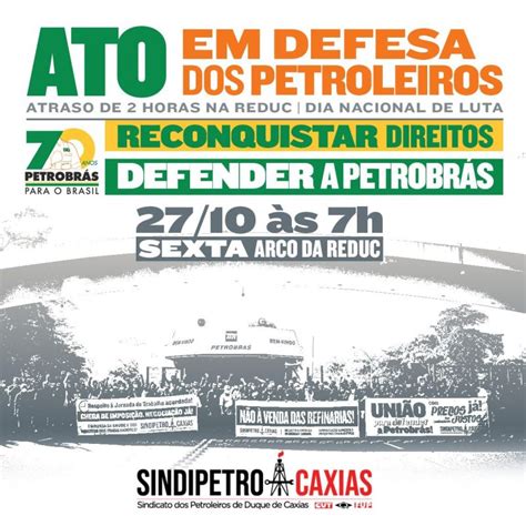 Ato Em Defesa Dos Petroleiros Sindipetro Caxias