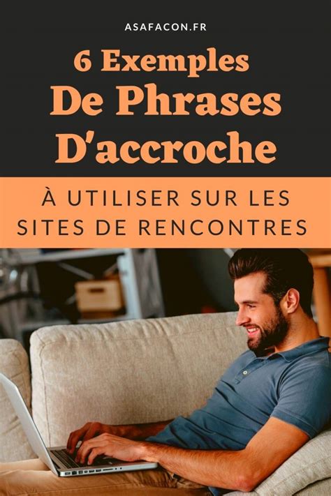 6 Exemples De Phrases D accroche À Utiliser Sur Les Sites De Rencontres