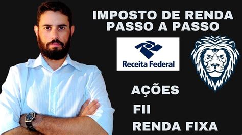 Como Declarar Imposto De Renda Passo A Passo Simples Youtube