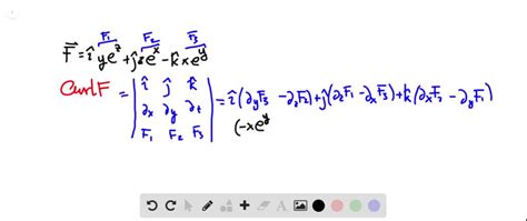 solved in exercises 1 6 find the curl of each vector field 𝐅 𝐅 y e 2 𝐢 z e x 𝐣 x e y 𝐤