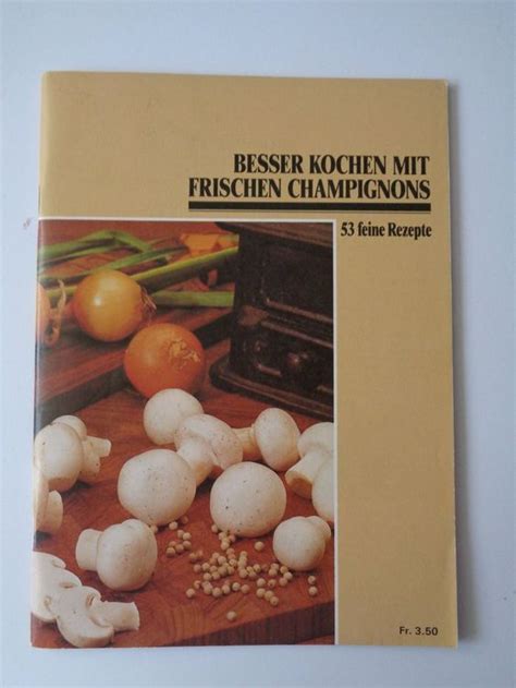Besser Kochen Mit Frischen Champignons Kaufen Auf Ricardo