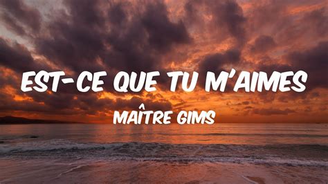Est ce Que Tu M aimes Maître Gims Lyrics YouTube