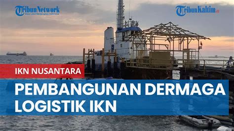 Pembangunan Dermaga Logistik IKN Nusantara Rp 99 Miliar 3 Kapal Ponton