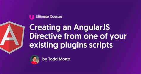creating an angularjs directive from one of your existing plugins scripts ultimate courses