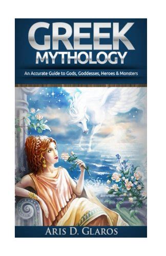 Buy Greek Mythology An Accurate Guide To Gods Goddesses Heroes