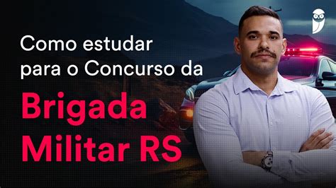 Como Estudar Para O Concurso Da Brigada Militar RS YouTube