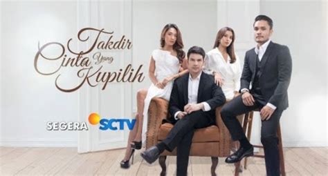 Sinopsis Dan Daftar Pemain Takdir Cinta Yang Kupilih Sinetron Baru
