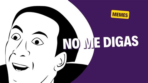 MEMES DEL NO ME DIGAS By Sam YouTube