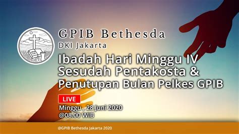 Ibadah Hari Minggu IV Sesudah Pentakosta Penutupan Bulan Pelkes GPIB